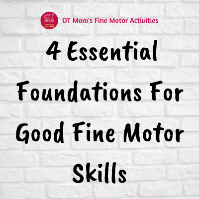 Fine Motor Development: The Essential Foundation Skills